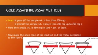 Gold assay(fire assay method) | PPTX