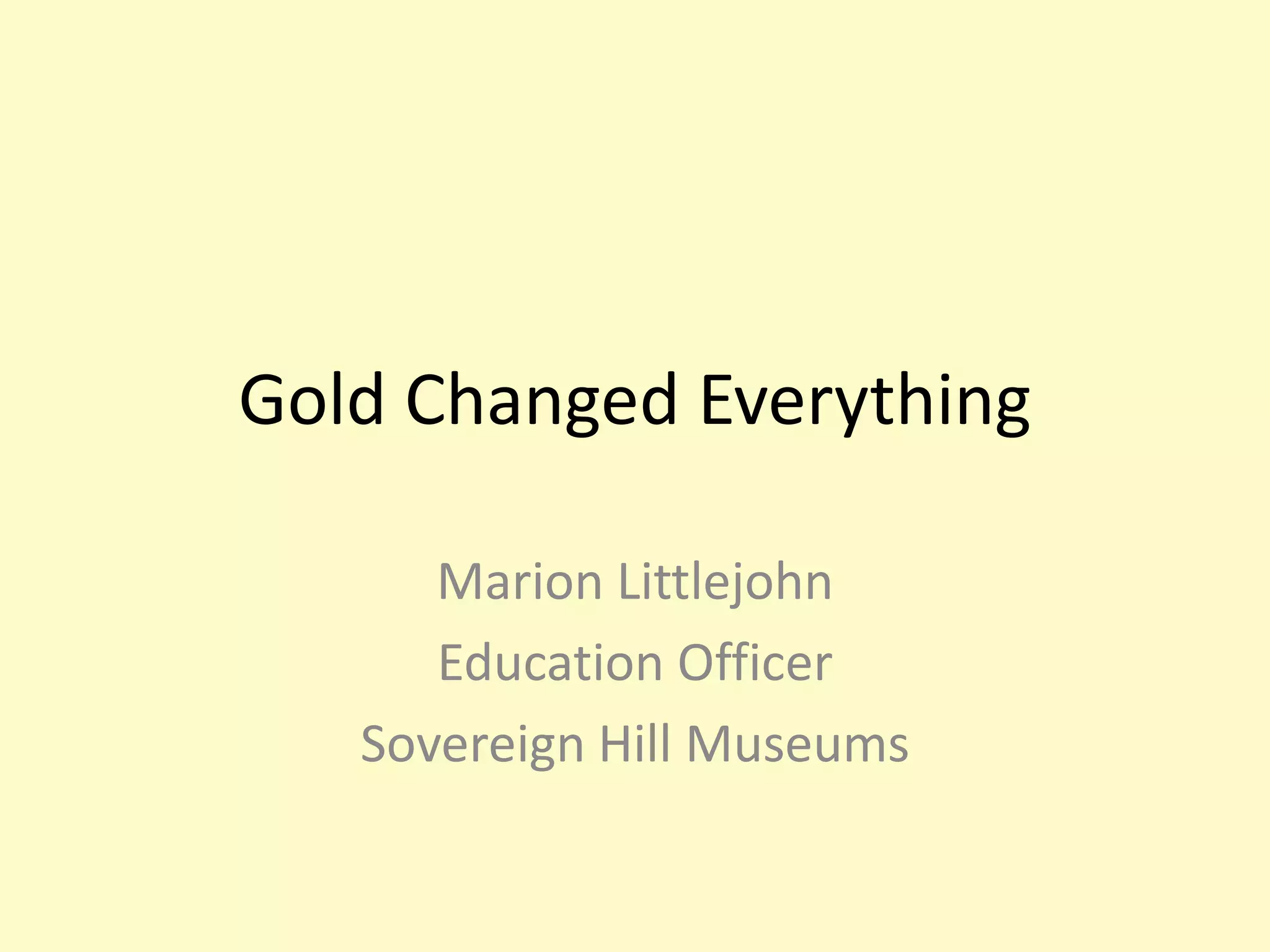 Gold changed everything | PPTX