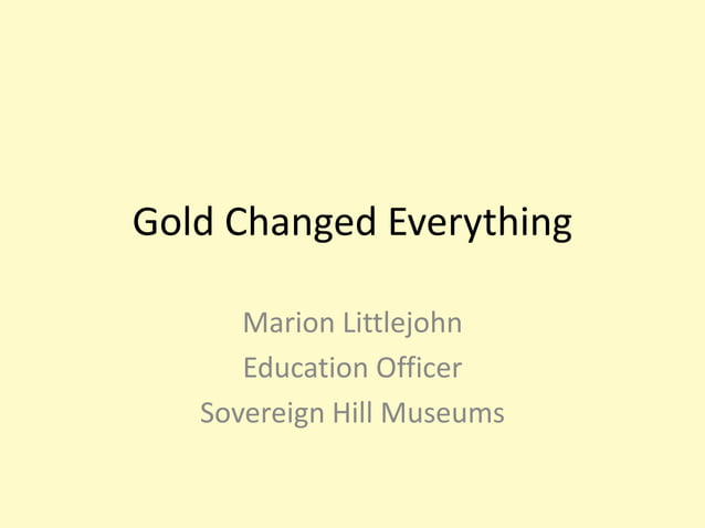 Gold changed everything | PPTX