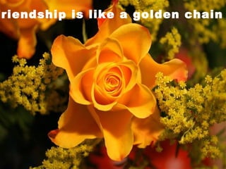 Golden Chain Of Friendship | PPT