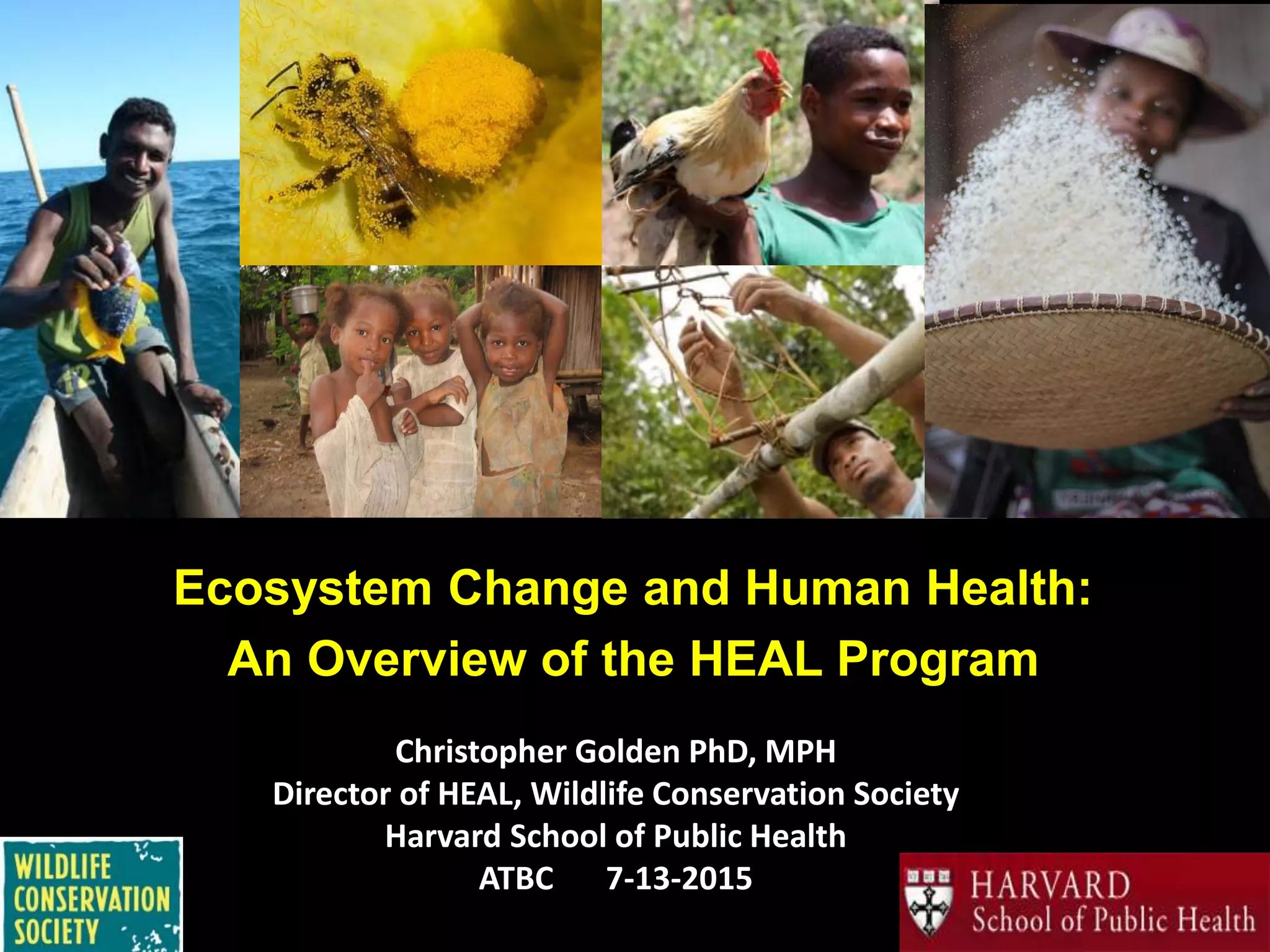 Ecosystem change and human health: an overview of the HEAL program | PPT