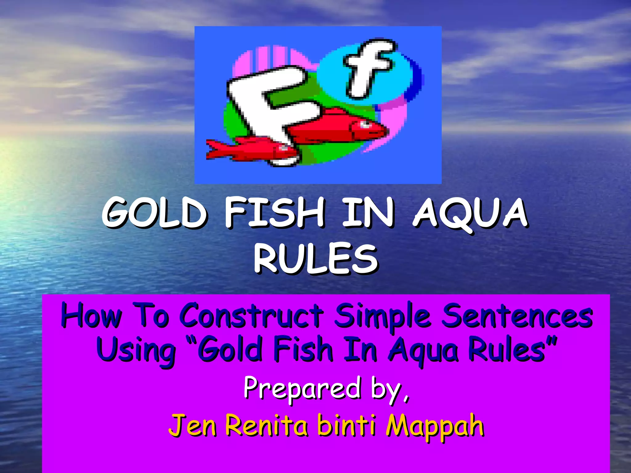 GoldFish in Aqua Rules (GFAR) | PPT
