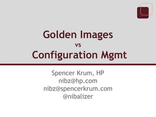Golden images vs Configuration Mgmt | PDF | Computing | Technology ...