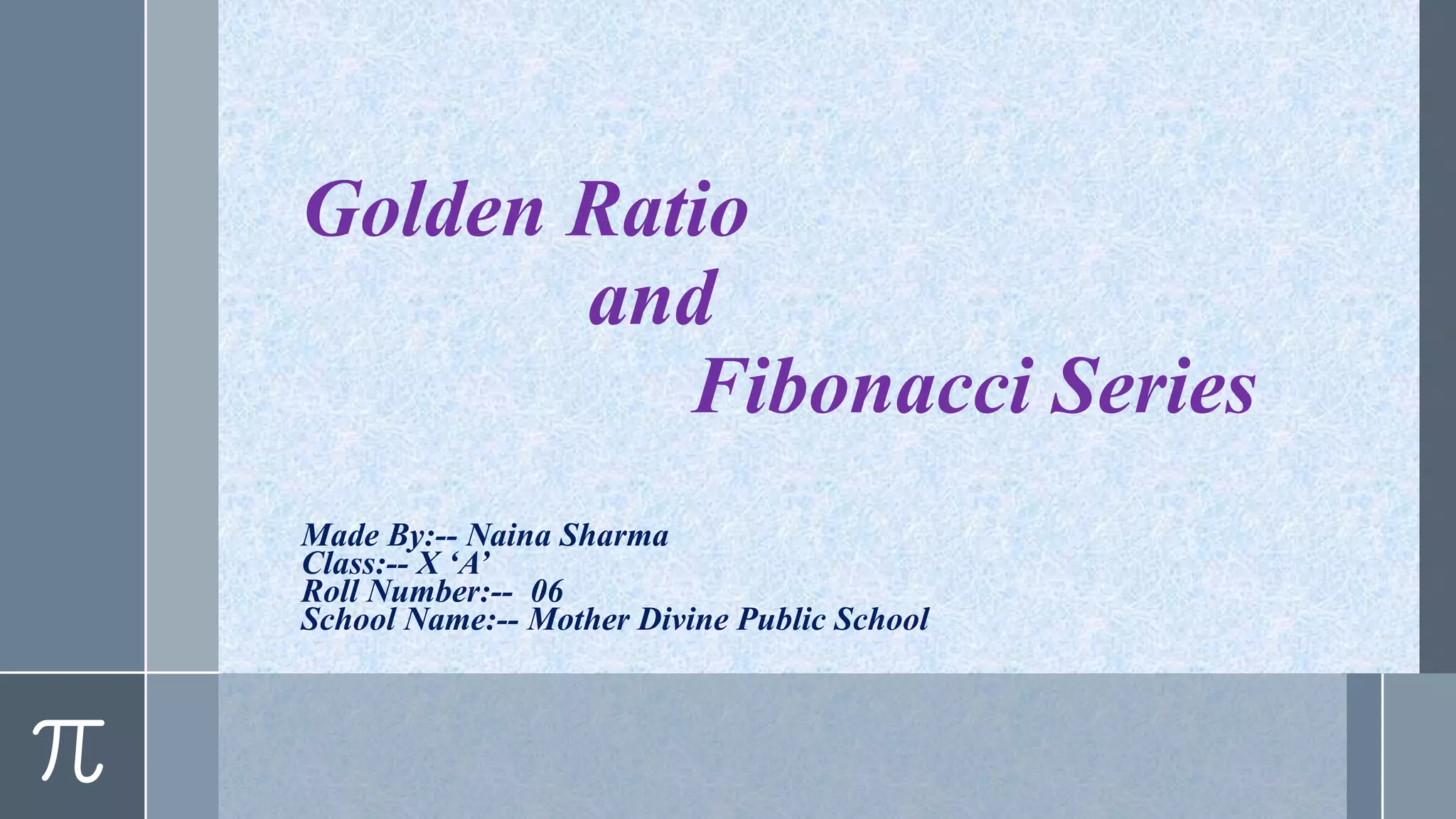 Golden ratio and Fibonacci series | PPTX