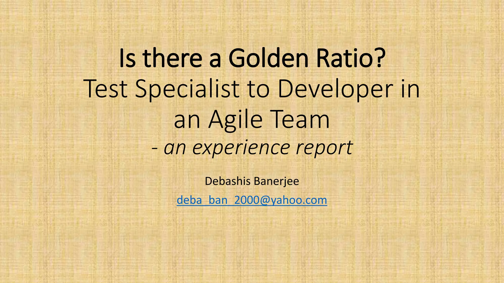 Is there a Golden Ratio? Test Specialist to Developer in an Agile team ...