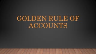 Golden Rule of Accounts | PPTX