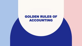 Golden Rules of Accounting POWER POINT PPT | PPTX