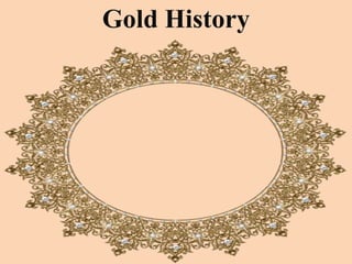 Gold history | PPTX