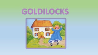 Goldilocks | PPTX