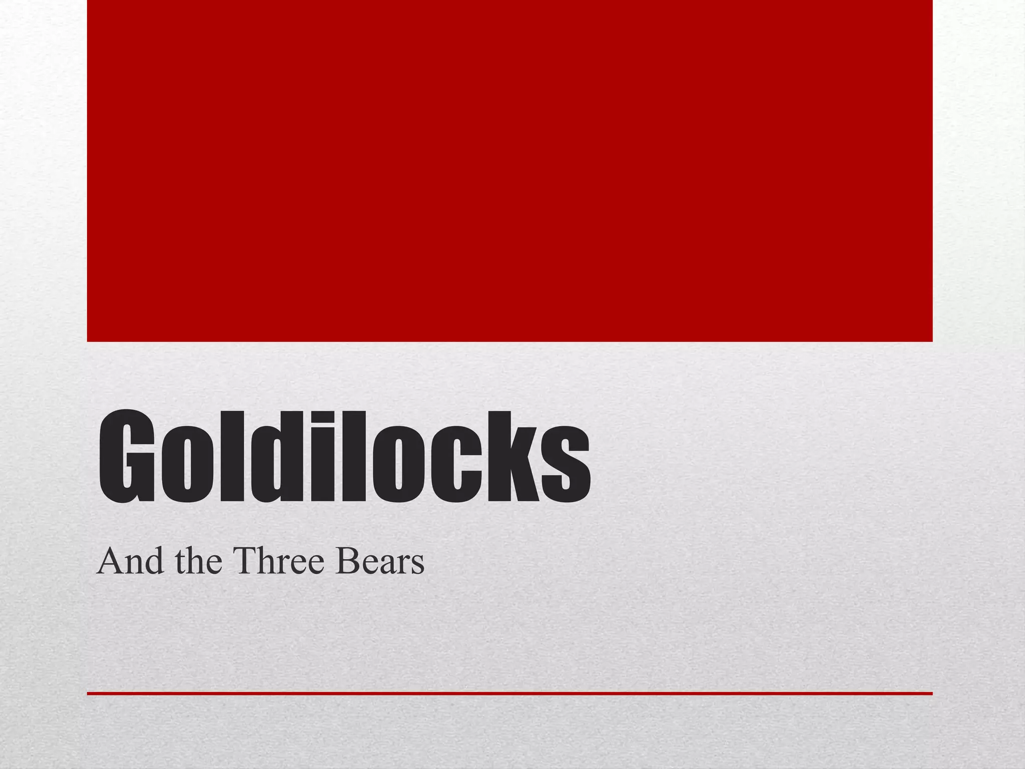 Goldilocks | PPTX