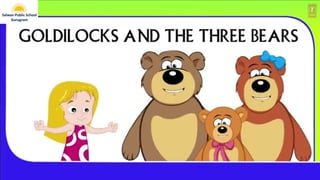 Story of goldilocks (1).pptx, educational PPT for children | PPTX