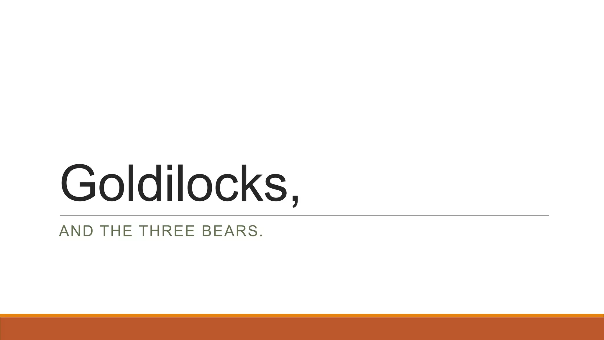 Goldilocks, and the three bears | PPTX