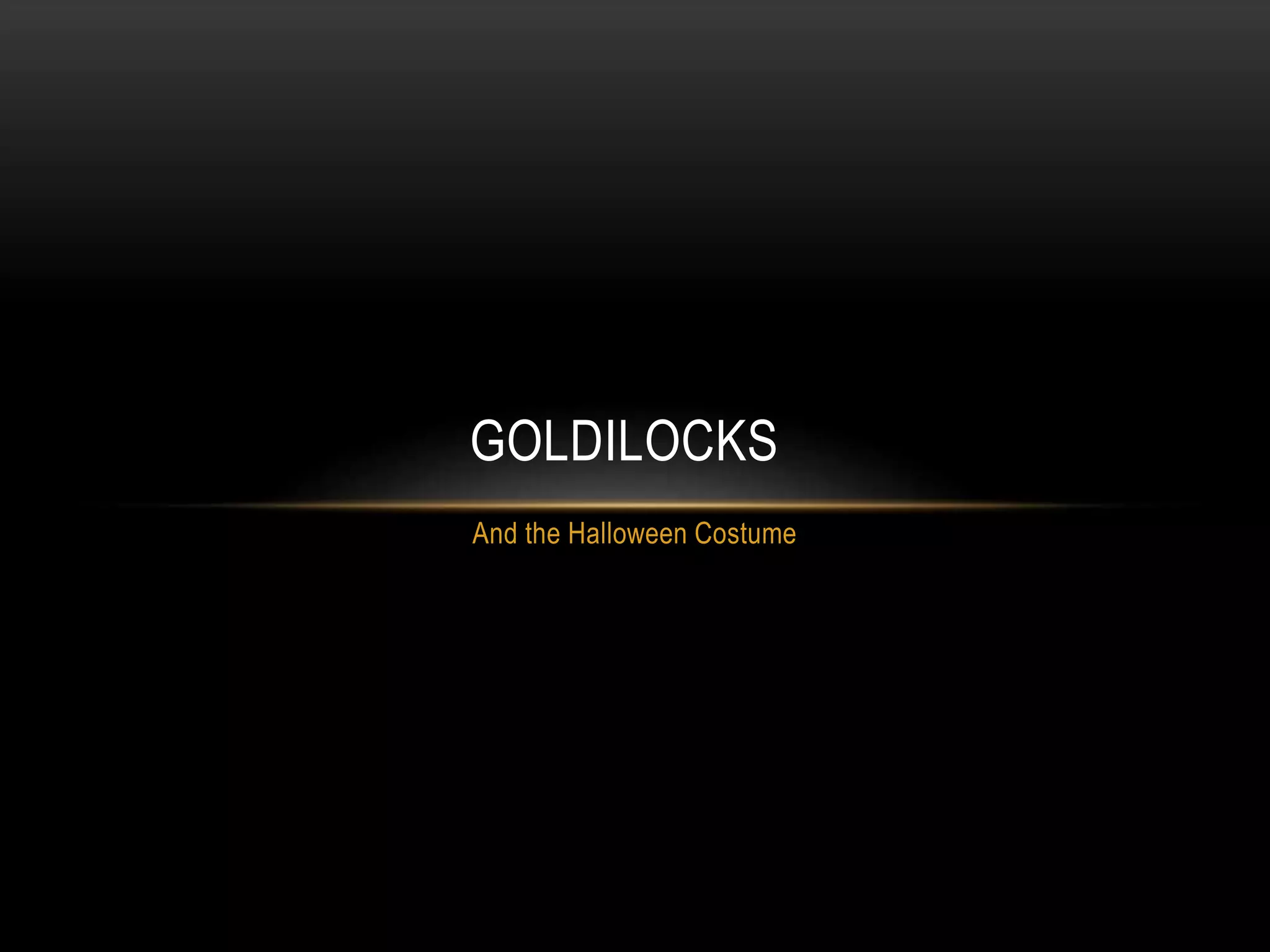 Goldilocks | PPTX