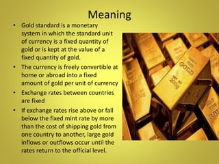 Gold standard - Meaning, Principles & Failure | PPTX