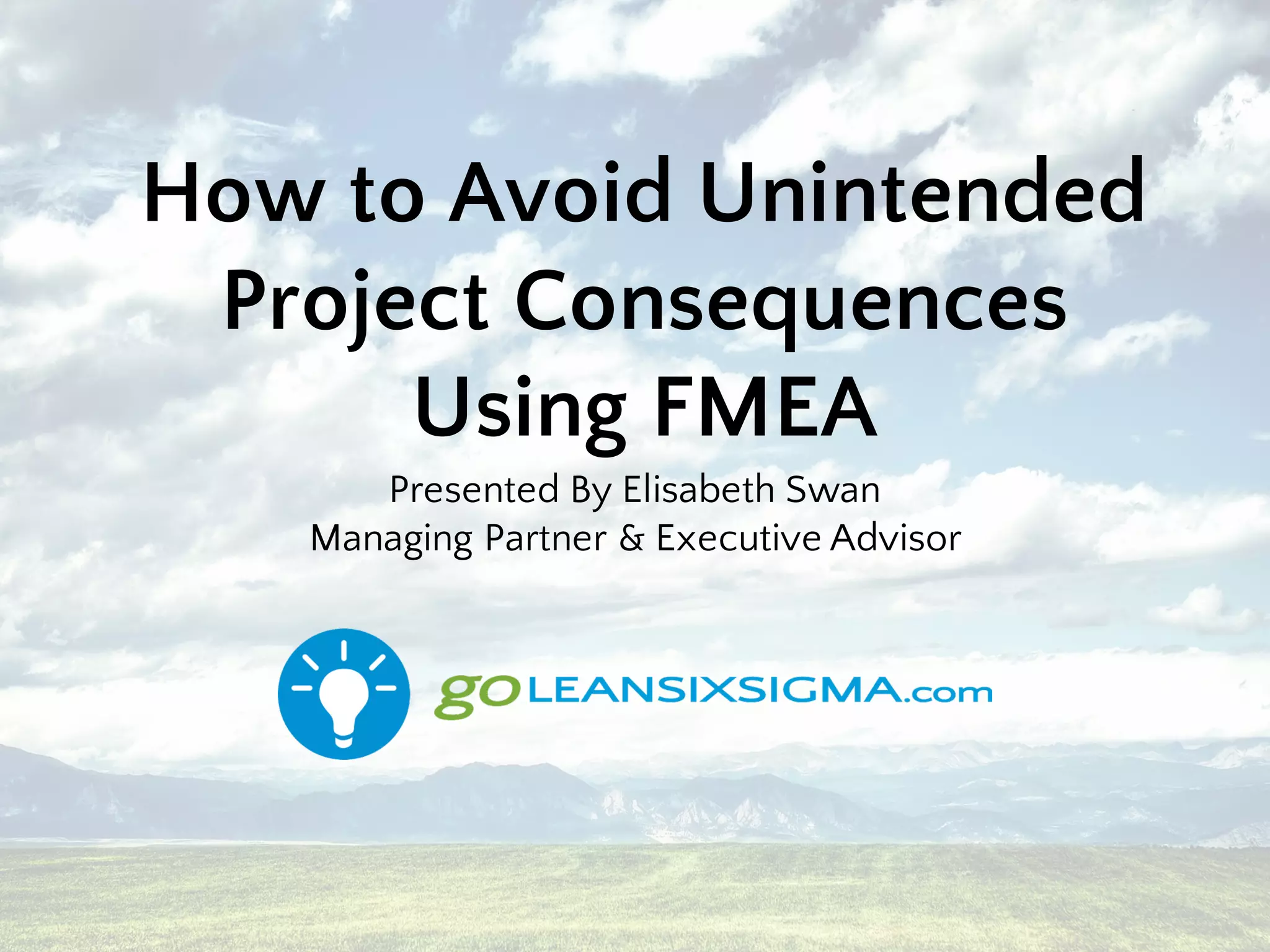 WEBINAR: How To Avoid Unintended Project Consequences Using FMEA | PDF