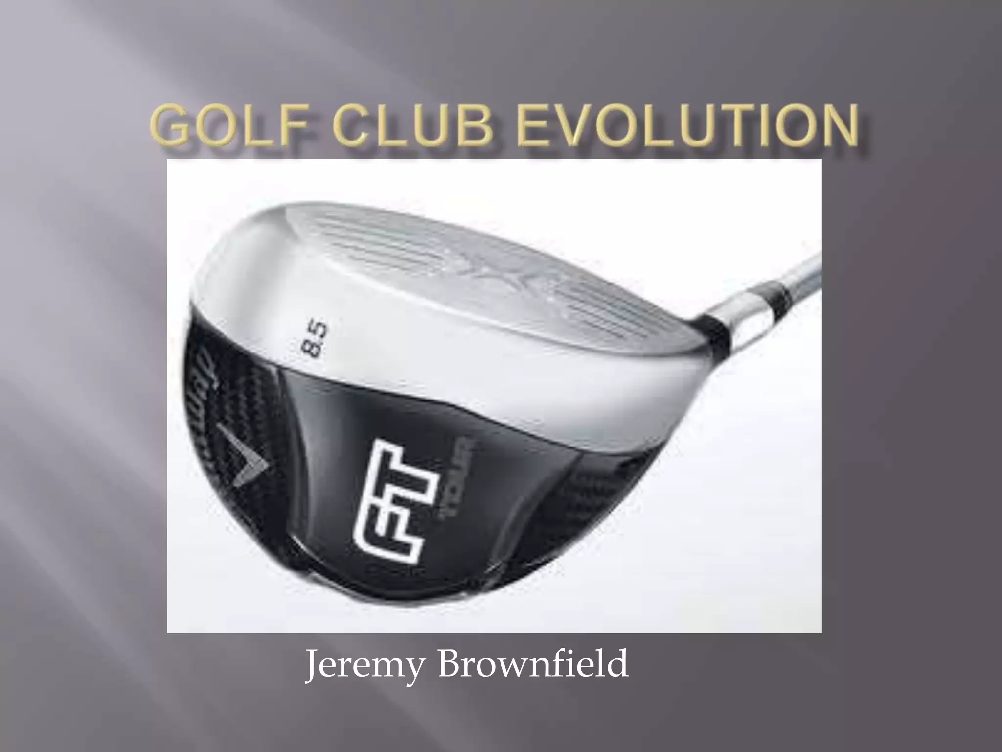 Golf club evolution | PPT