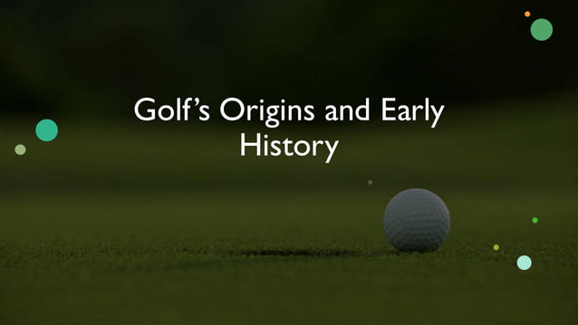 Golf’s Origins and Early History | PDF