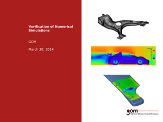 GOM Verification Of Finite Element Simulations | PPT