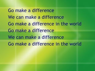 Go make a difference | PPT