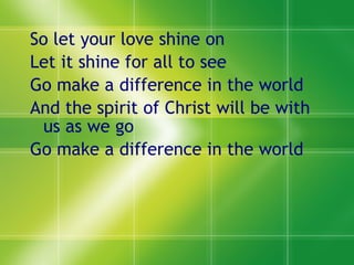 Go make a difference | PPT