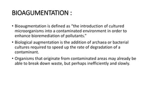 Bioremediation -Bioaugmentation and types .pptx | Medical Health