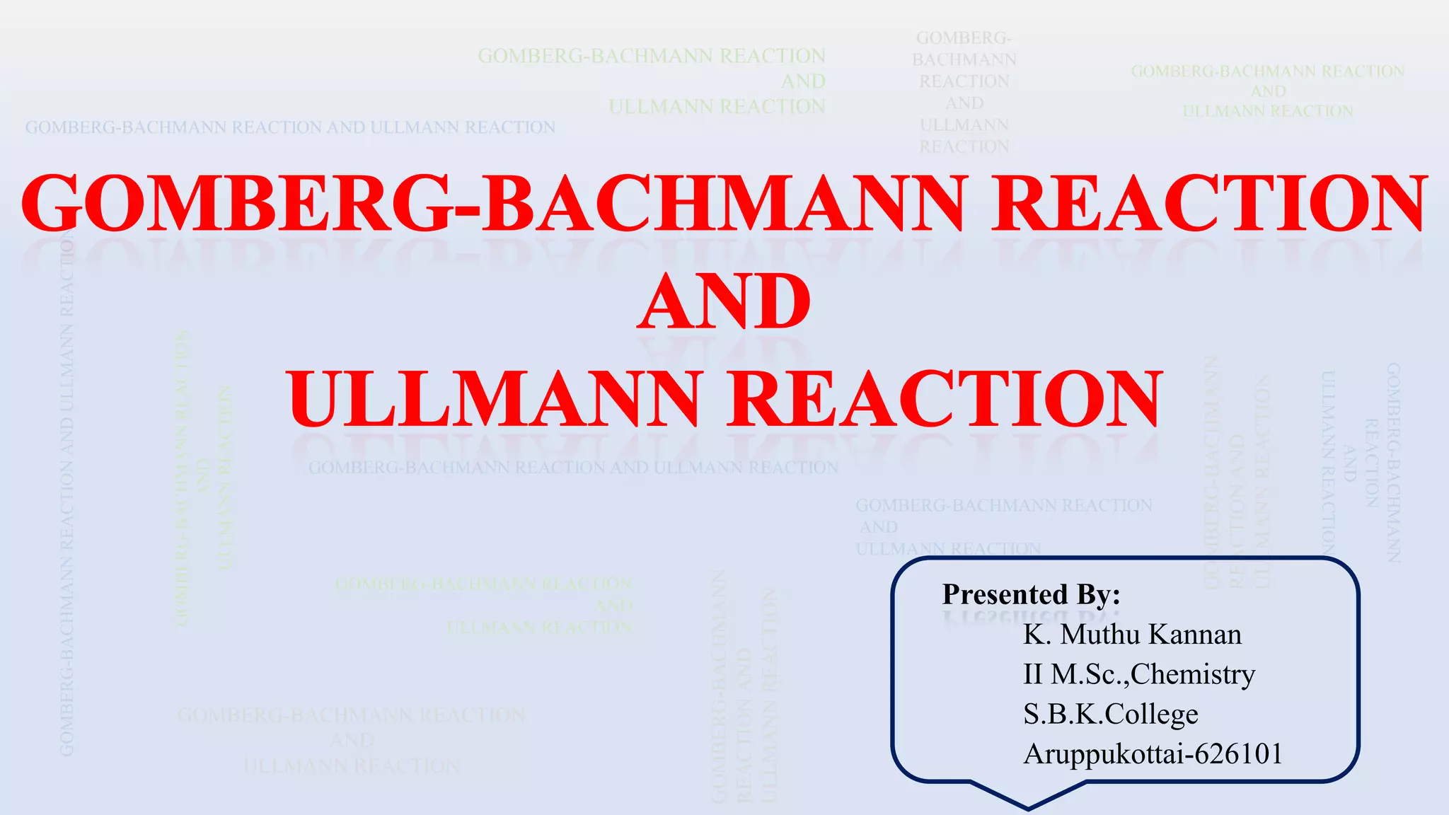 Ullmann Reaction and Gomberg - Bechmann Reaction | PPTX