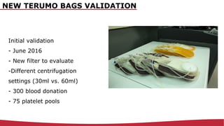 Validation of new blood bags for blood fractioning using reveos system ...