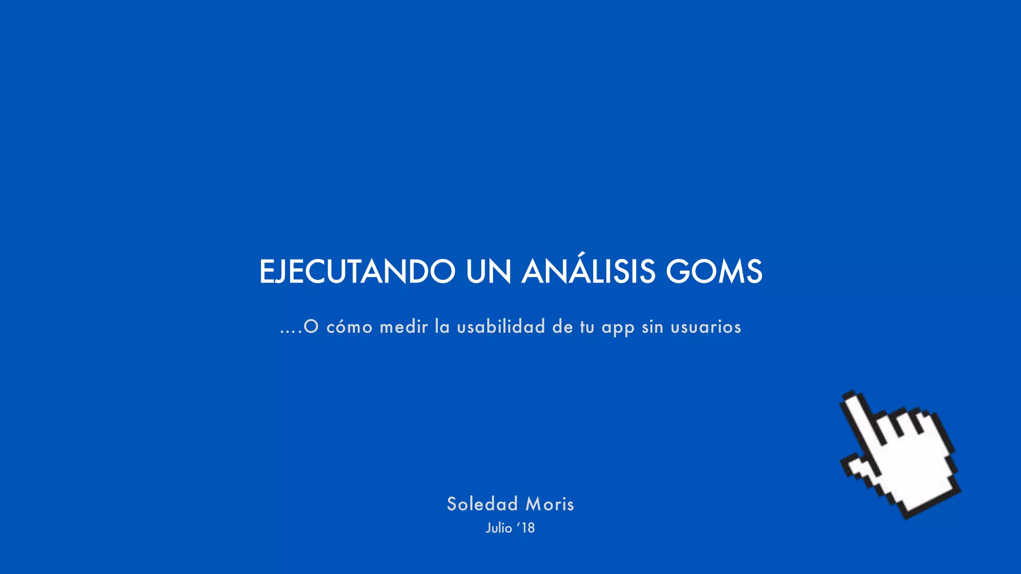 Analisis de Usabilidad GOMS: Goals, Objectives, Method, Selection of ...