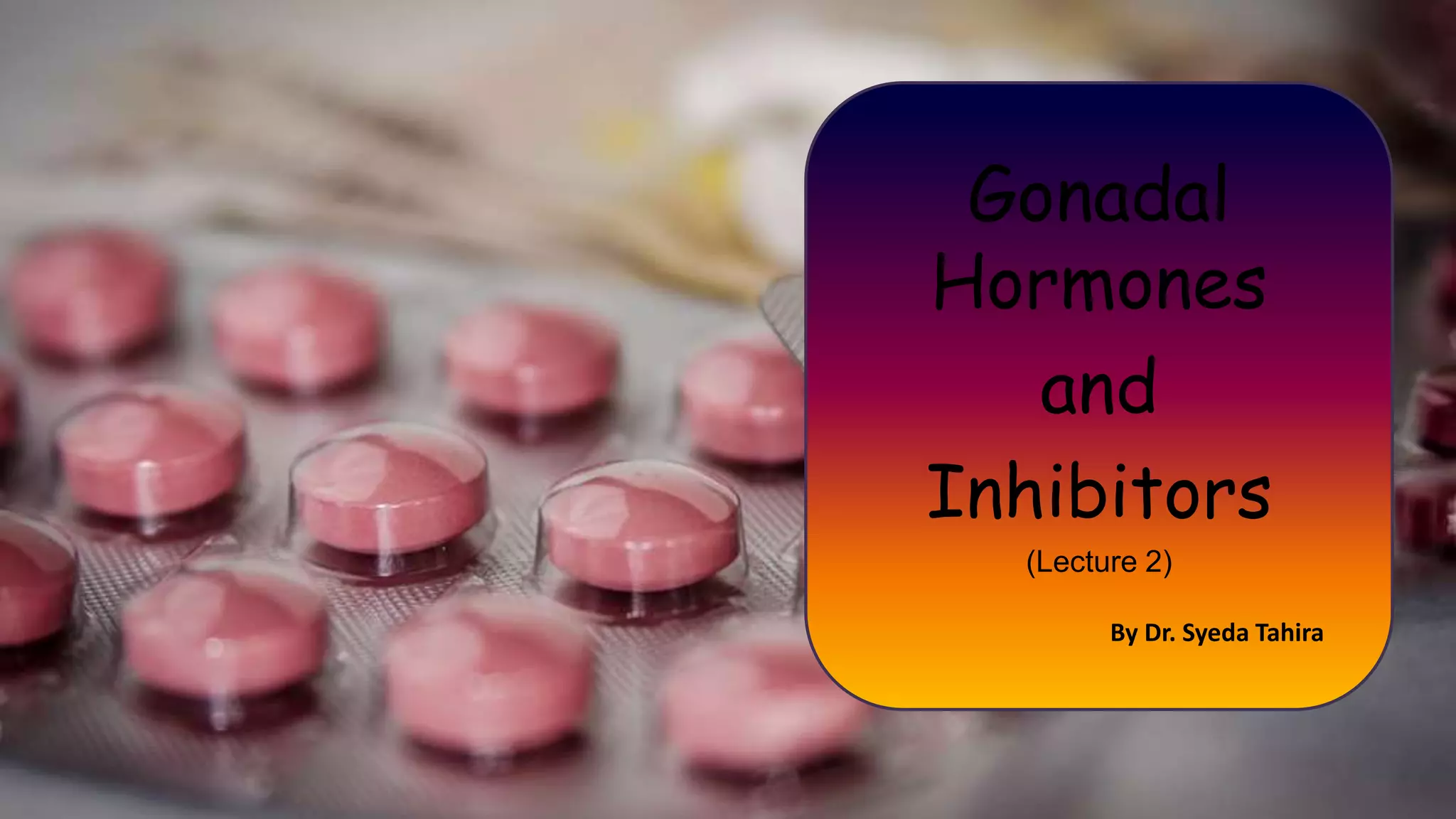 Gonadal hormones (lecture 2) | PPTX