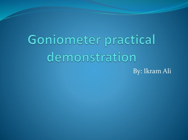 Goniometer prac upper limb.pptx,,,,,,,,, | PPTX
