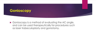 Gonioscopy and optic nerve head evaluation | PPTX