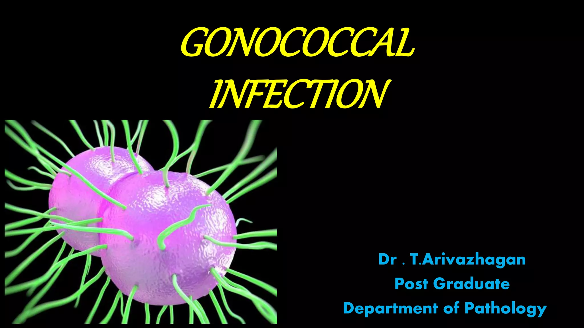 Gonococcal infection | PPTX