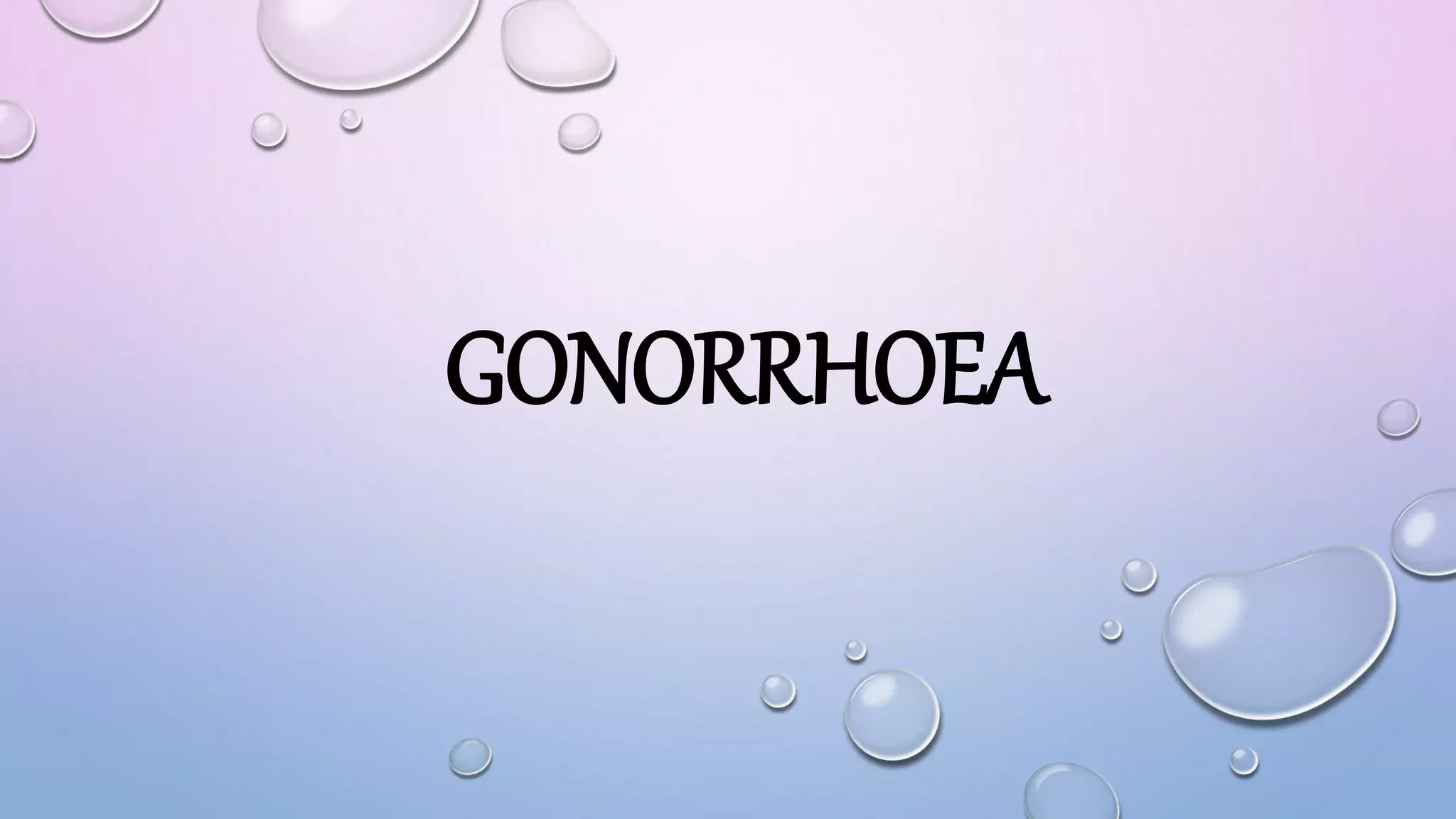 Gonorrhea.pptx