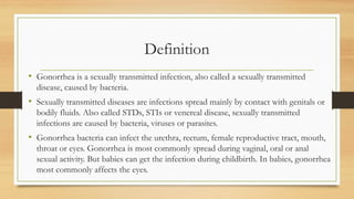 Simple understanding of Gonorrhea and it's management | PPTX