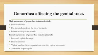 Simple understanding of Gonorrhea and it's management | PPTX