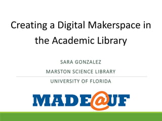 Gonzalez Creating a Digital Makerspace | PPT