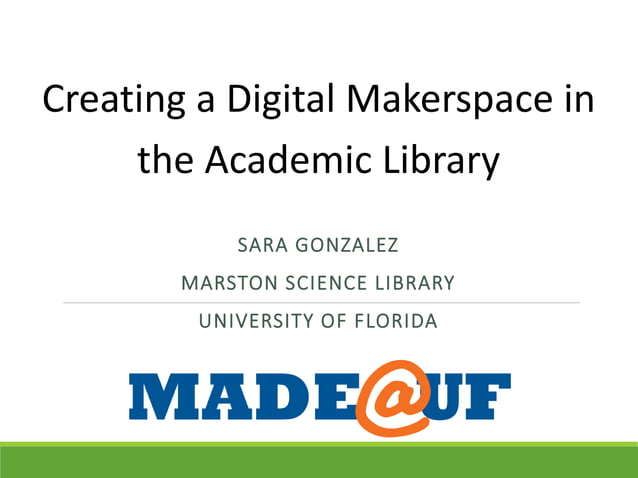 Gonzalez Creating a Digital Makerspace | PPT
