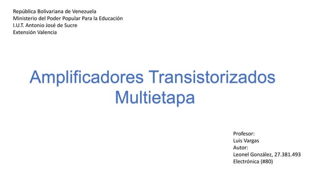 Amplificadores Transistorizados Multietapa | PPT