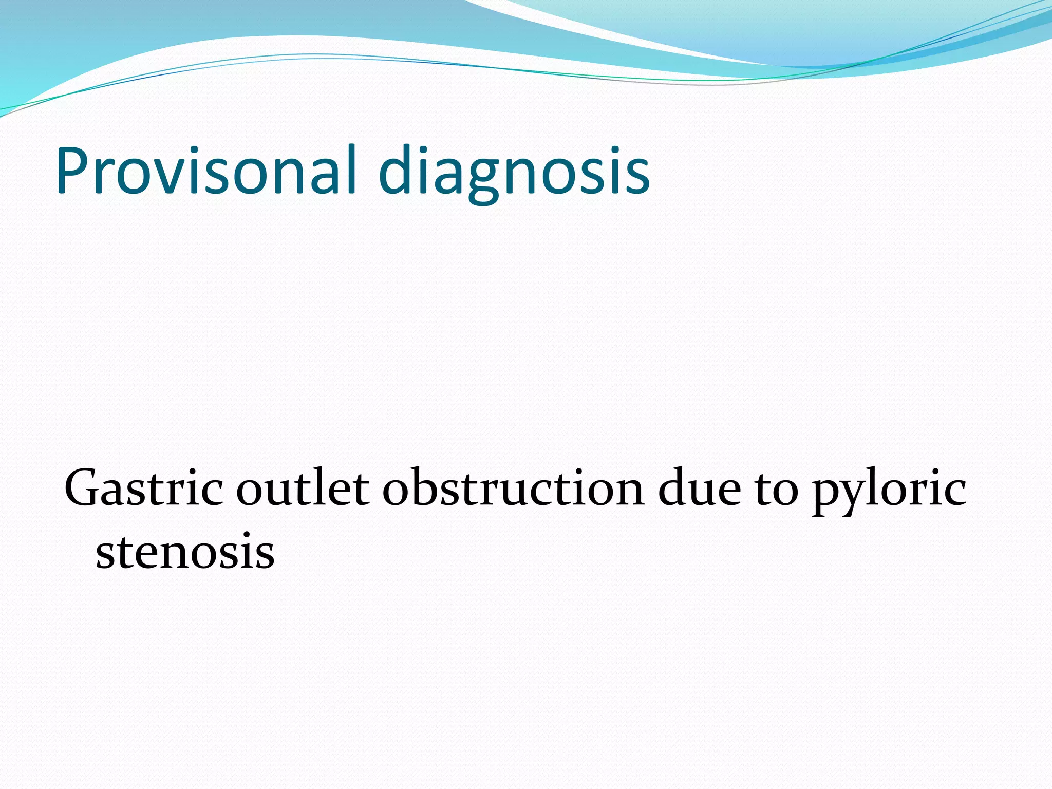 A long case of Gastric Outlet Obstruction | PPT