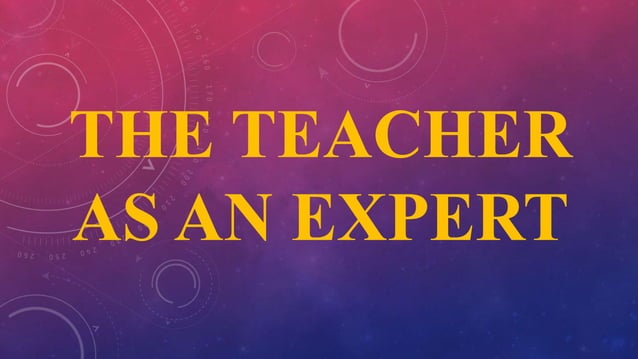 The Teacher as an Expert by Shulman | PPTX | Education