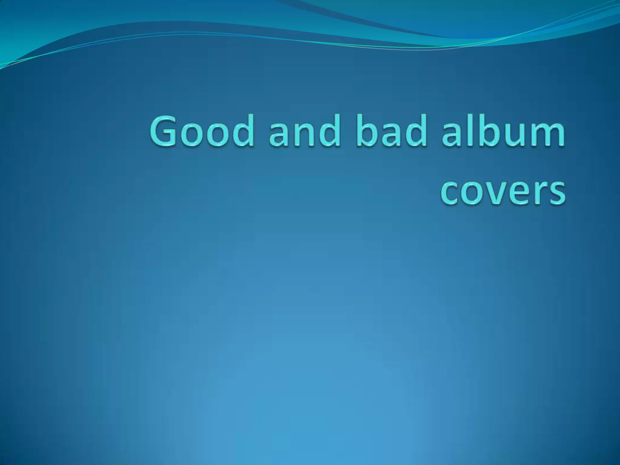 Good and bad album covers | PPT