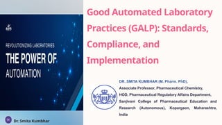 Good Automated Laboratory Practices (GALP) Standards, Compliance, and Implementation.pptx