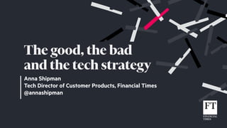 The good, the bad and the tech strategy | PPT