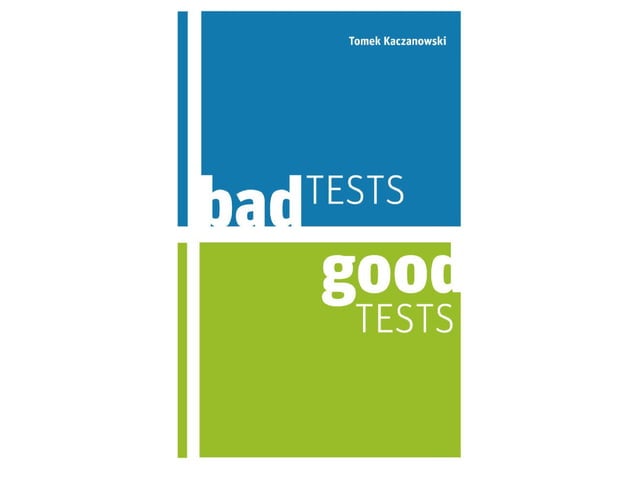 Good Tests Bad Tests | PPT