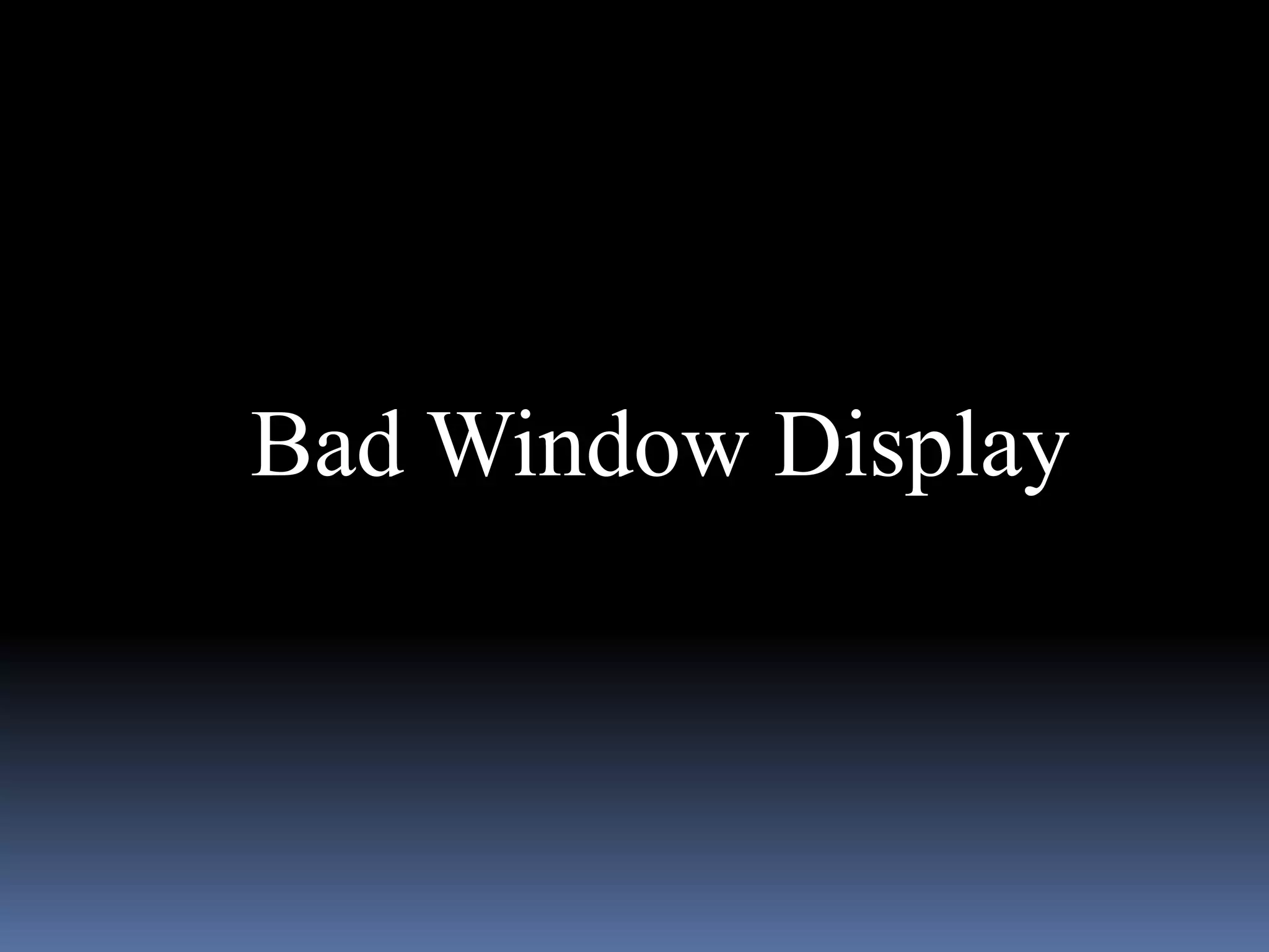 Good & bad window display | PPTX