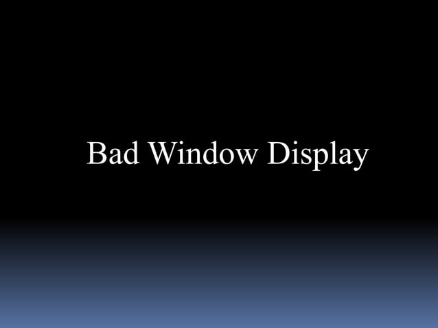 Good & bad window display | PPT