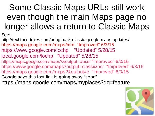What to do when Classic Google Maps Go Away?