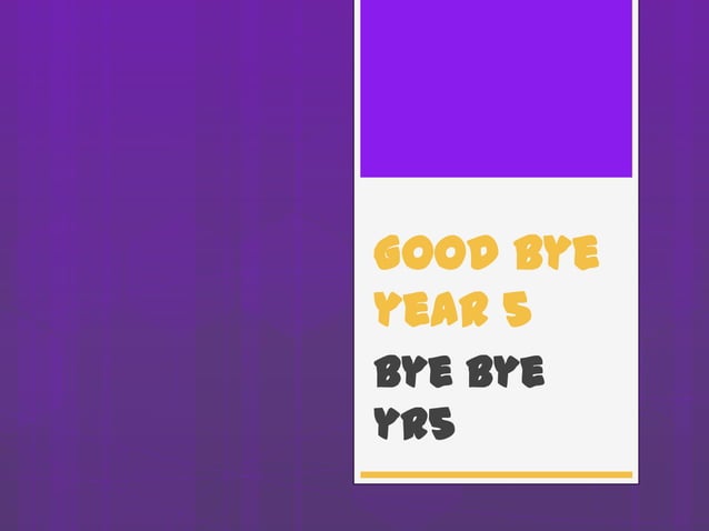 Good bye year 5 | PPTX