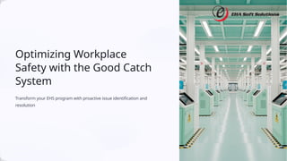 Good Catch System for Environmental Health and Safety Management | PPT