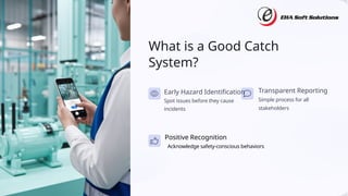 Good Catch System for Environmental Health and Safety Management | PPT